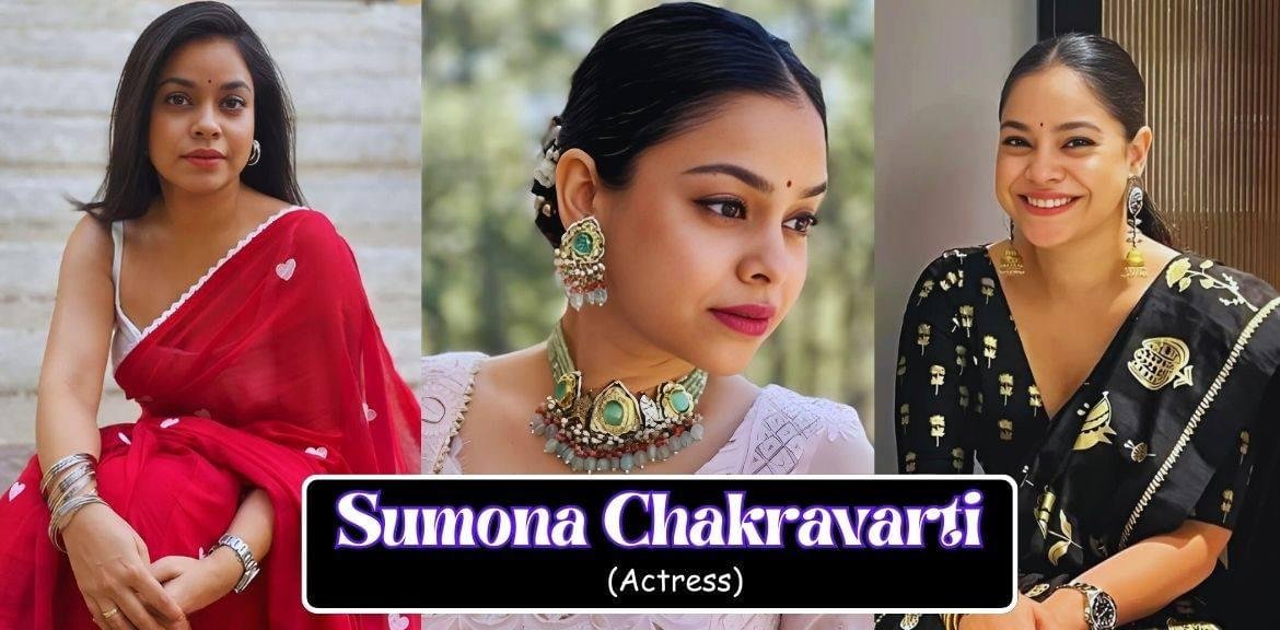 Sumona Chakravarti: Biography, Age, Husband, Height, Net Worth